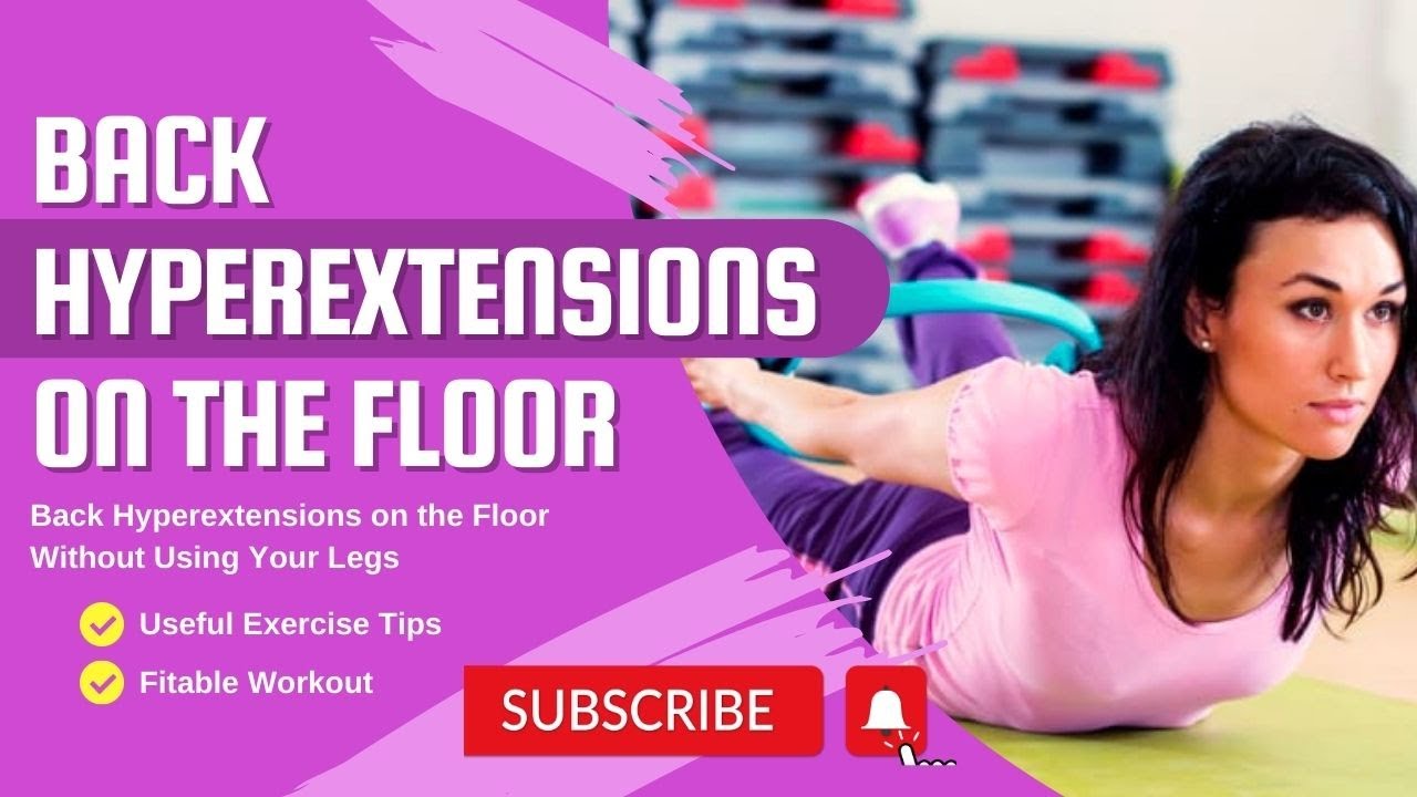 Back Hyperextensions on the Floor Without Using Your Legs | Useful ...