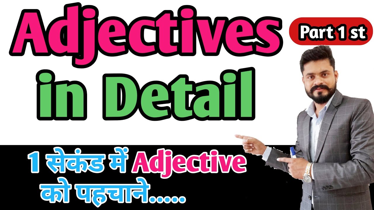 Adjectives In Detail Types Of Adjectives How To Identify adjectives-in-detail-types-of-adjectives-how-to-identify