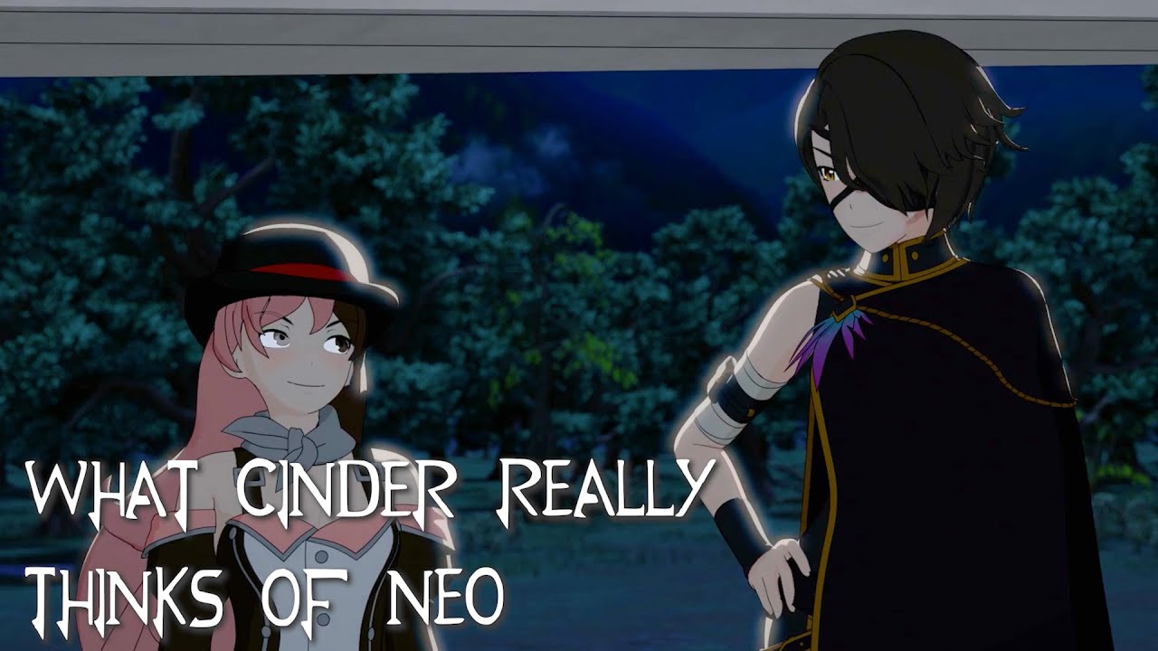 What Cinder REALLY Thinks of Neo [Ft. Pentaclipse](RWBY Thoughts) - YouTube