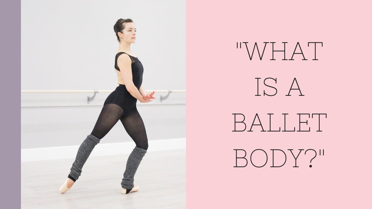 "What Is a Ballet Body?" - YouTube