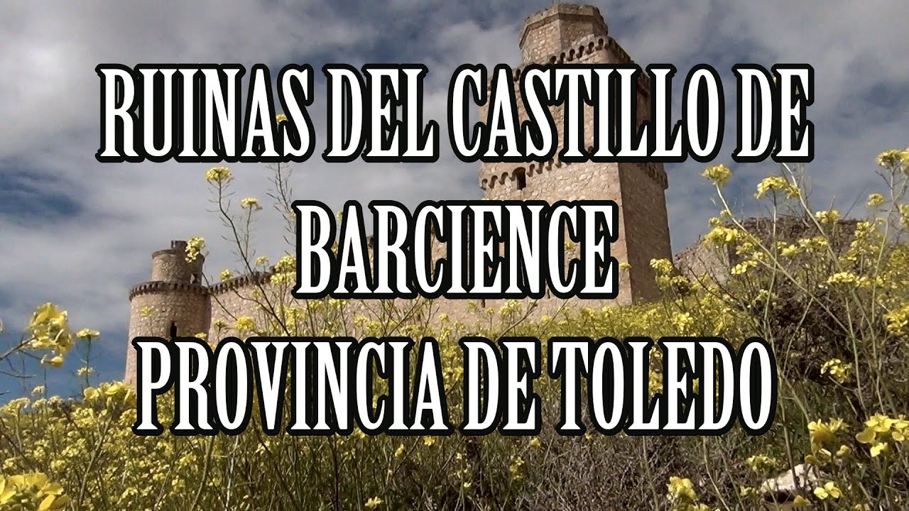 Breve historia del Castillo de Barcience , Provincia de Toledo. - YouTube