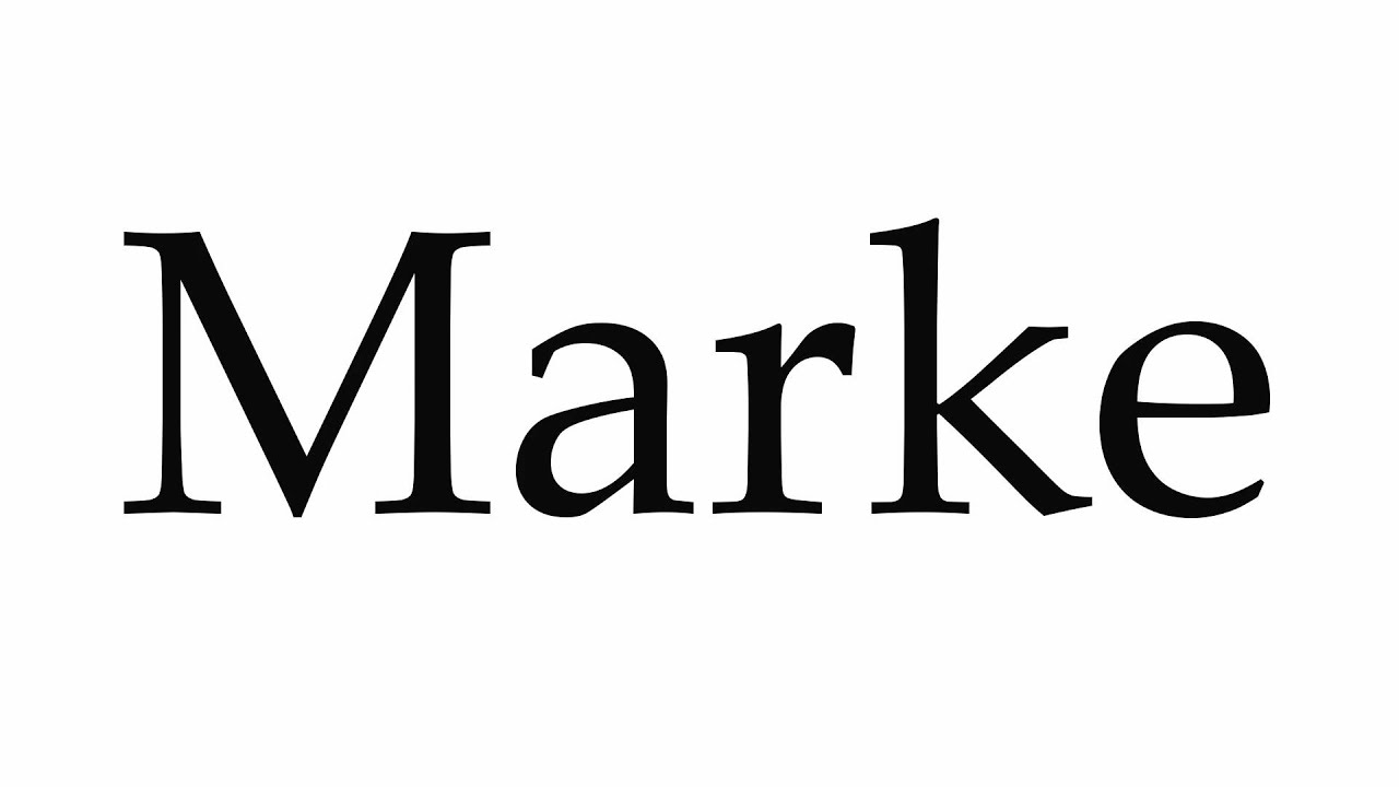How to Pronounce Marke - YouTube
