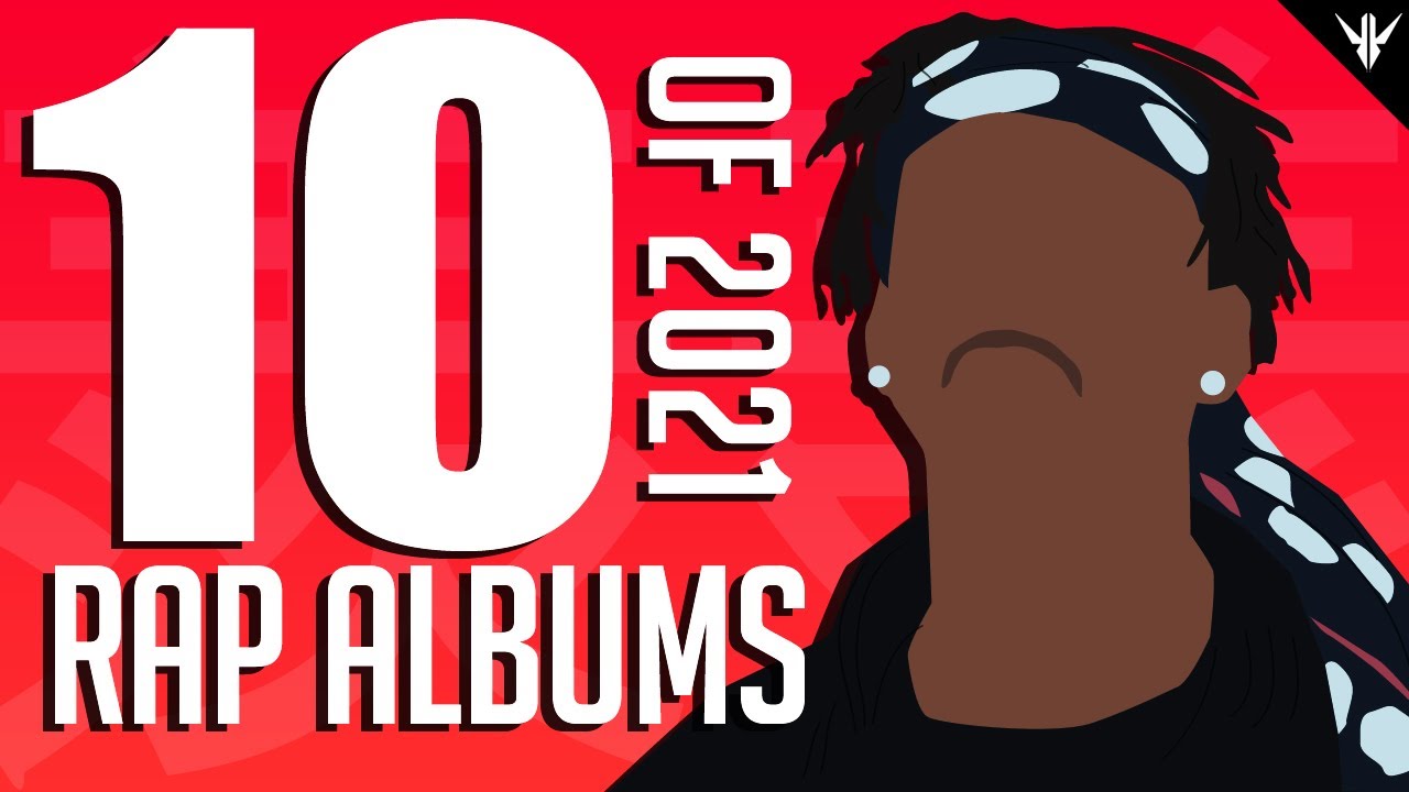 Top 10 Rap/Hip-Hop Albums of 2021 - YouTube