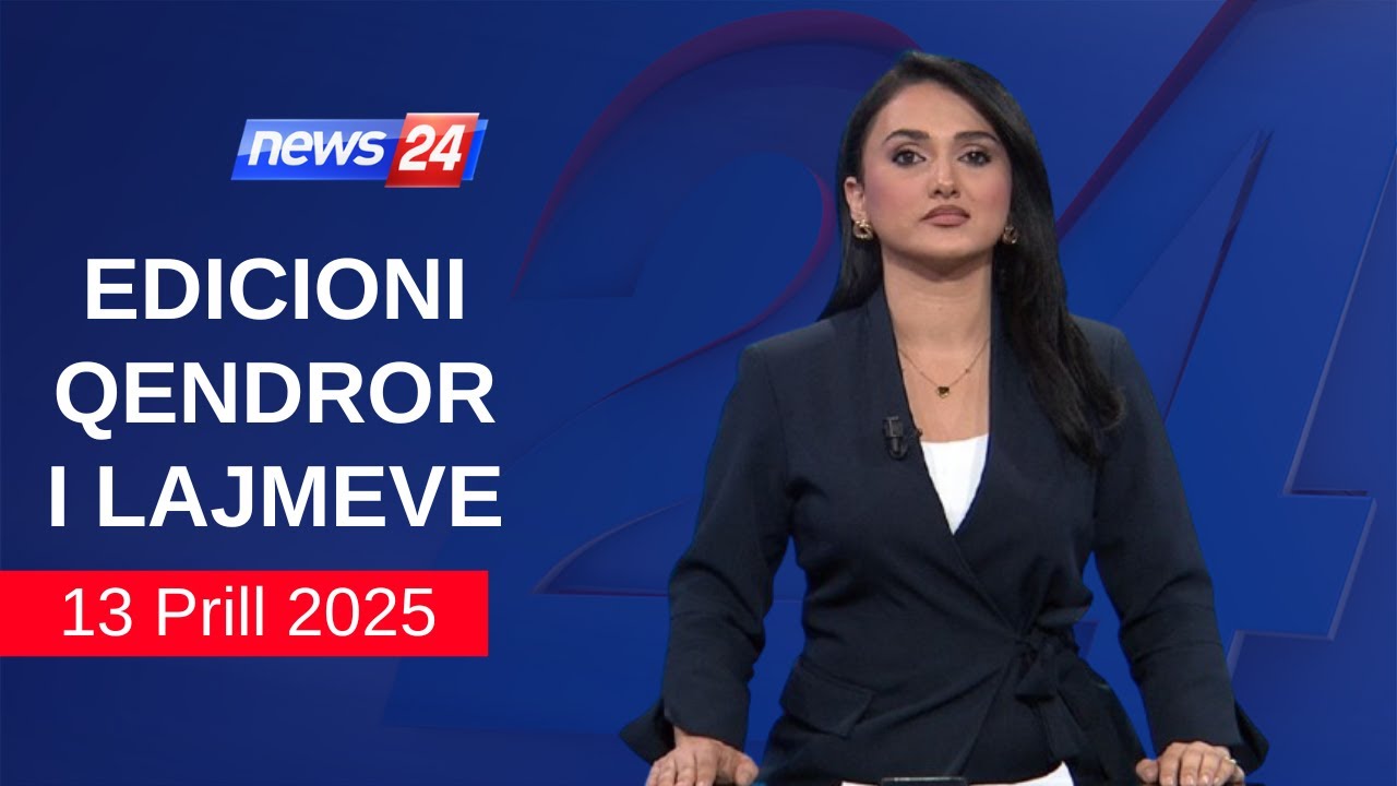 13 Prill 2025 Edicioni i Lajmeve në News24 në studio Megi Latifi (Ora ...