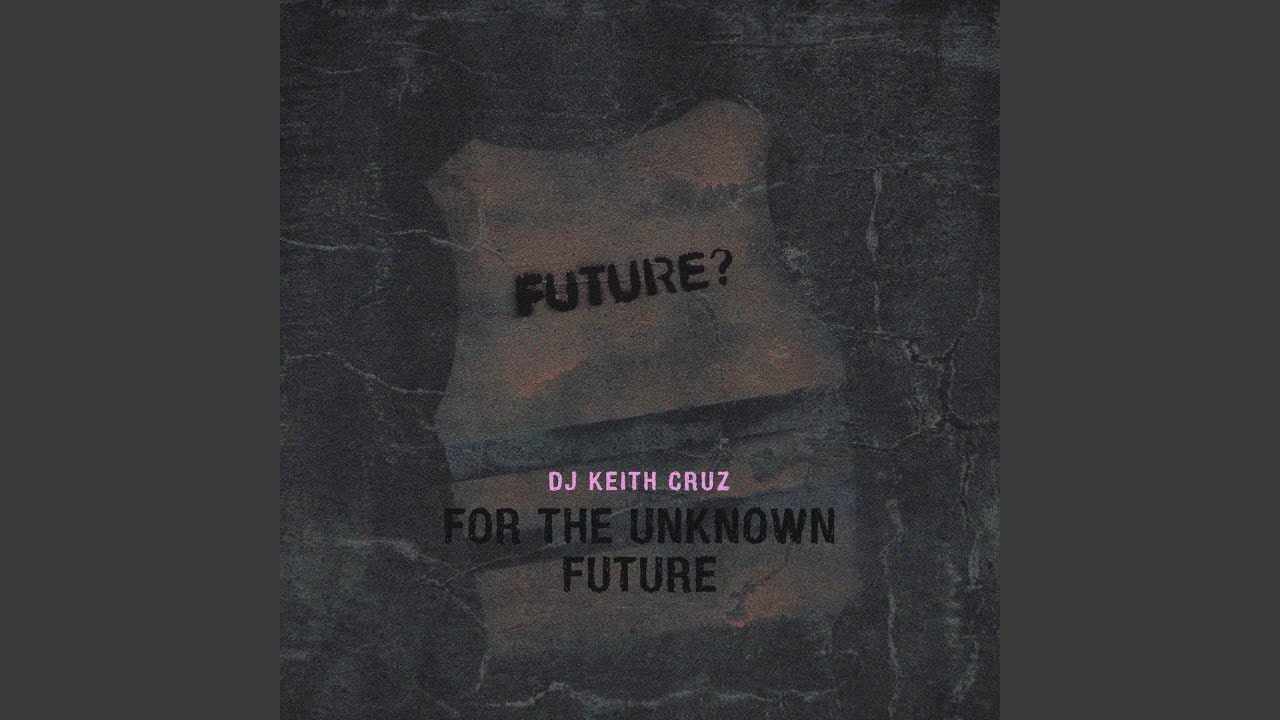 For the Unknown Future - YouTube