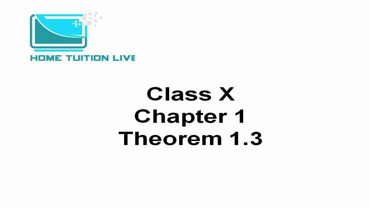 Class 10th (Xth) Mathematics NCERT Chapter 1 Theorem 1.3 ¦ Maths Class ...
