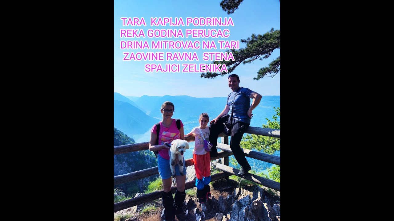 TARA Perućac/ Zelenika vidikovac/ Banjska Stena/ Zaovine/ Ravna stena ...