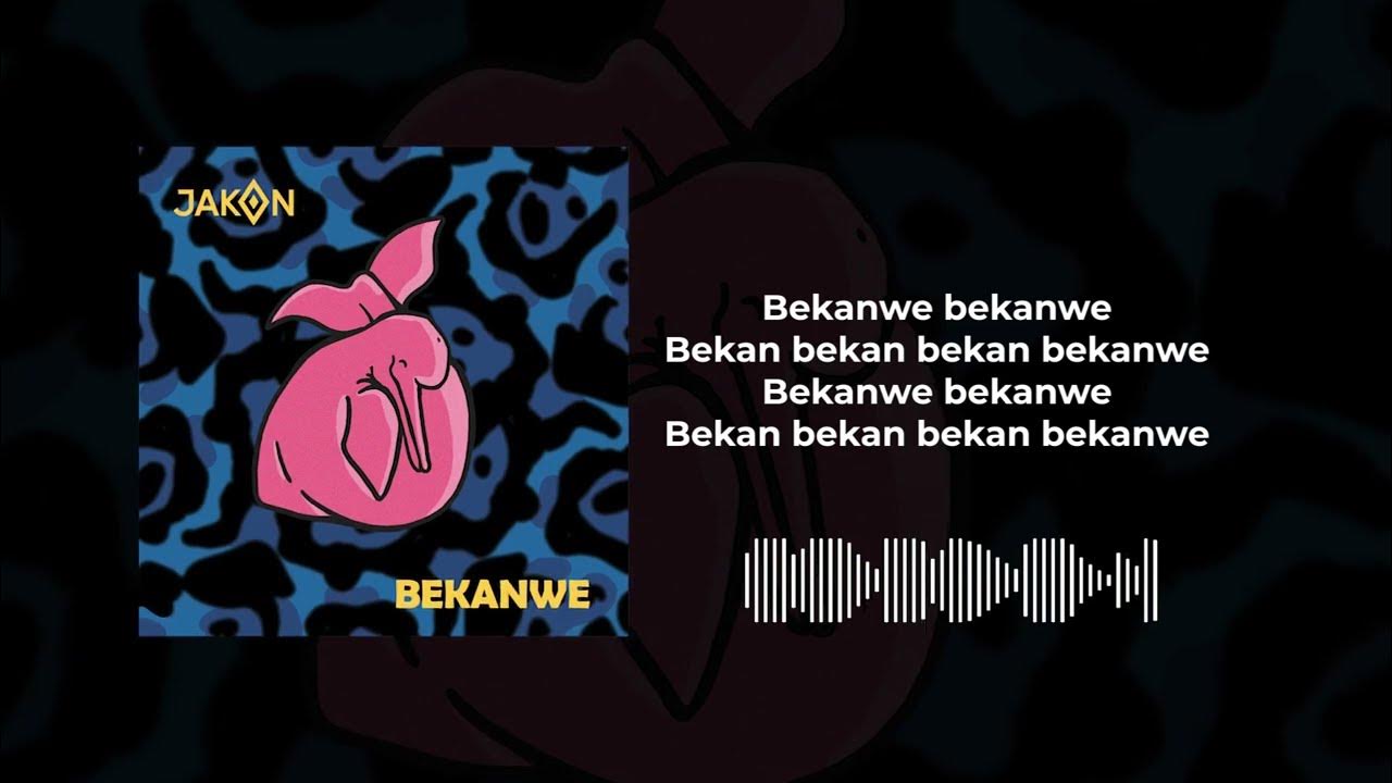 Jakon Pe - Bekanwe (Lyric) - YouTube