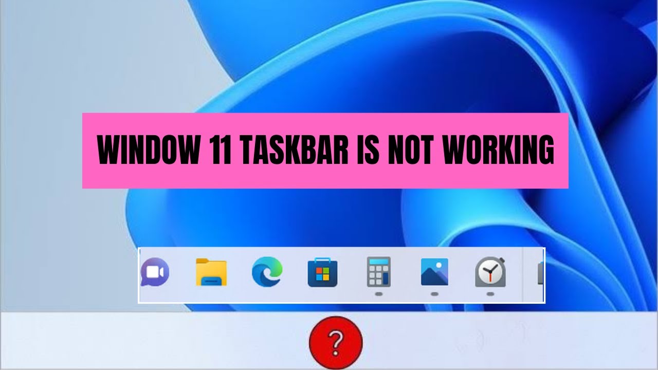 How to Fix Windows 11 Taskbar Not Working | Quick & Easy Tutorial - YouTube