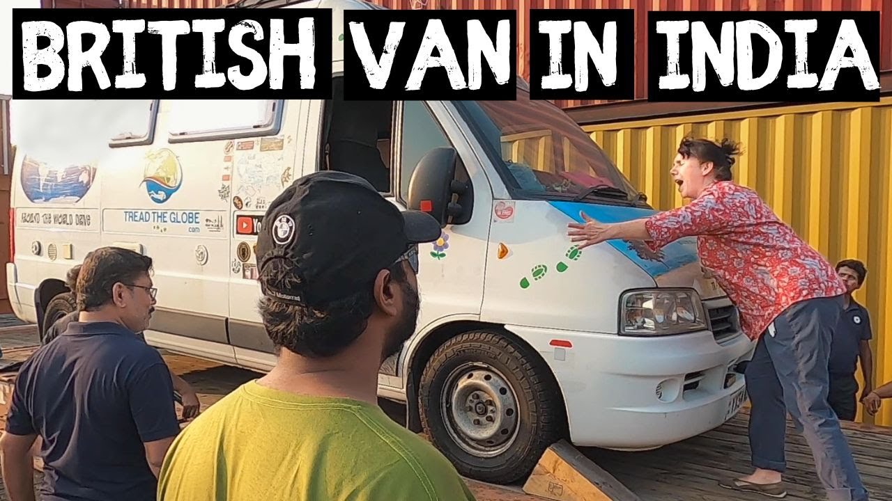 After 4+ Years of Driving our UK Van's Arrived in INDIA 🇮🇳 [S8-E47 ...