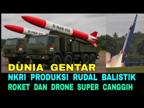 NKRI Sudah Produksi Rudal Balistik, Roket dan Drone Super Canggih - Dunia Gentar