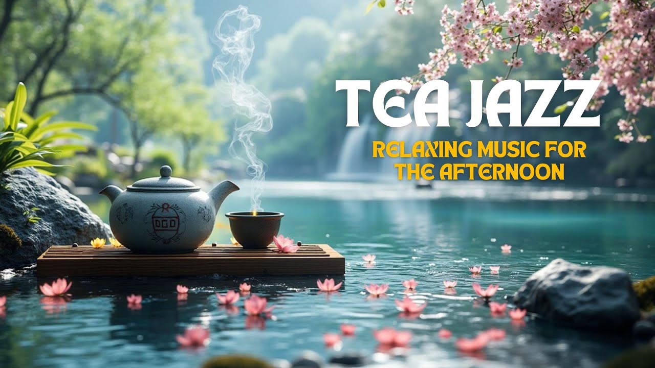 Relaxing Tea Jazz Music Beautiful Scenery Waterfall Ambience Peaceful ...