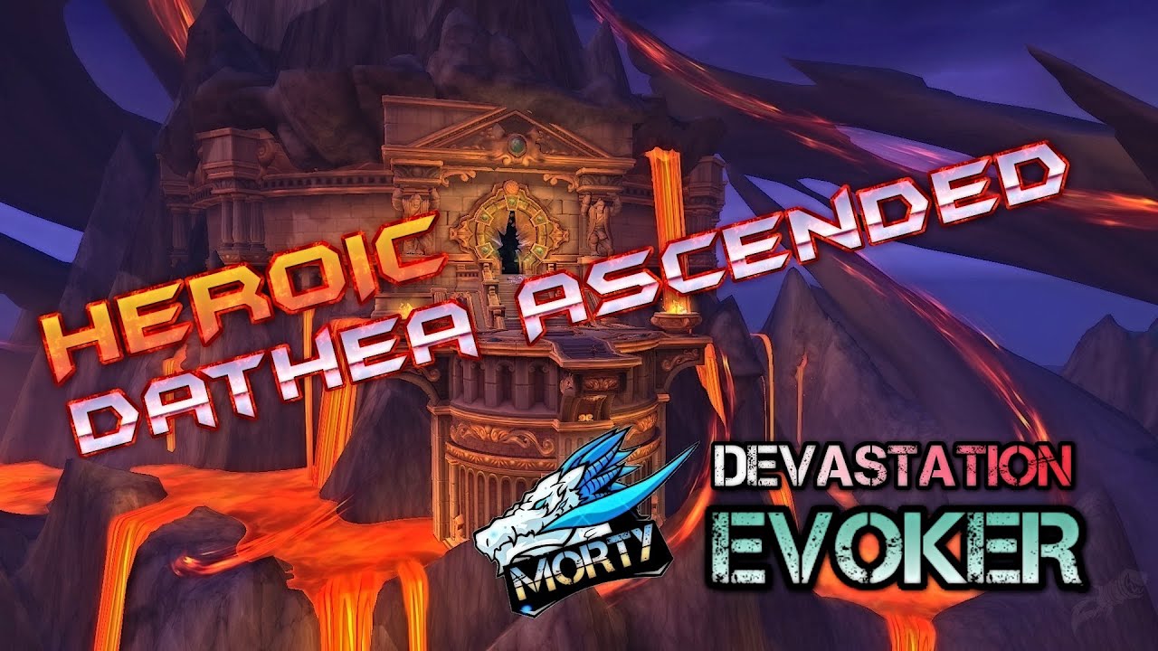 BETA Dathea Ascended - Heroic (Devastation Evoker) - YouTube