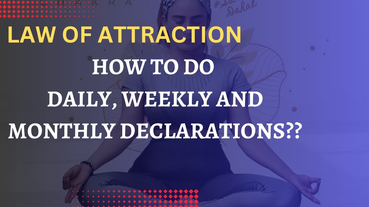 HOW TO DO DAILY , WEEKLY & MONTHLY DECLARATION ?? LAW OF ATTRACTION ...