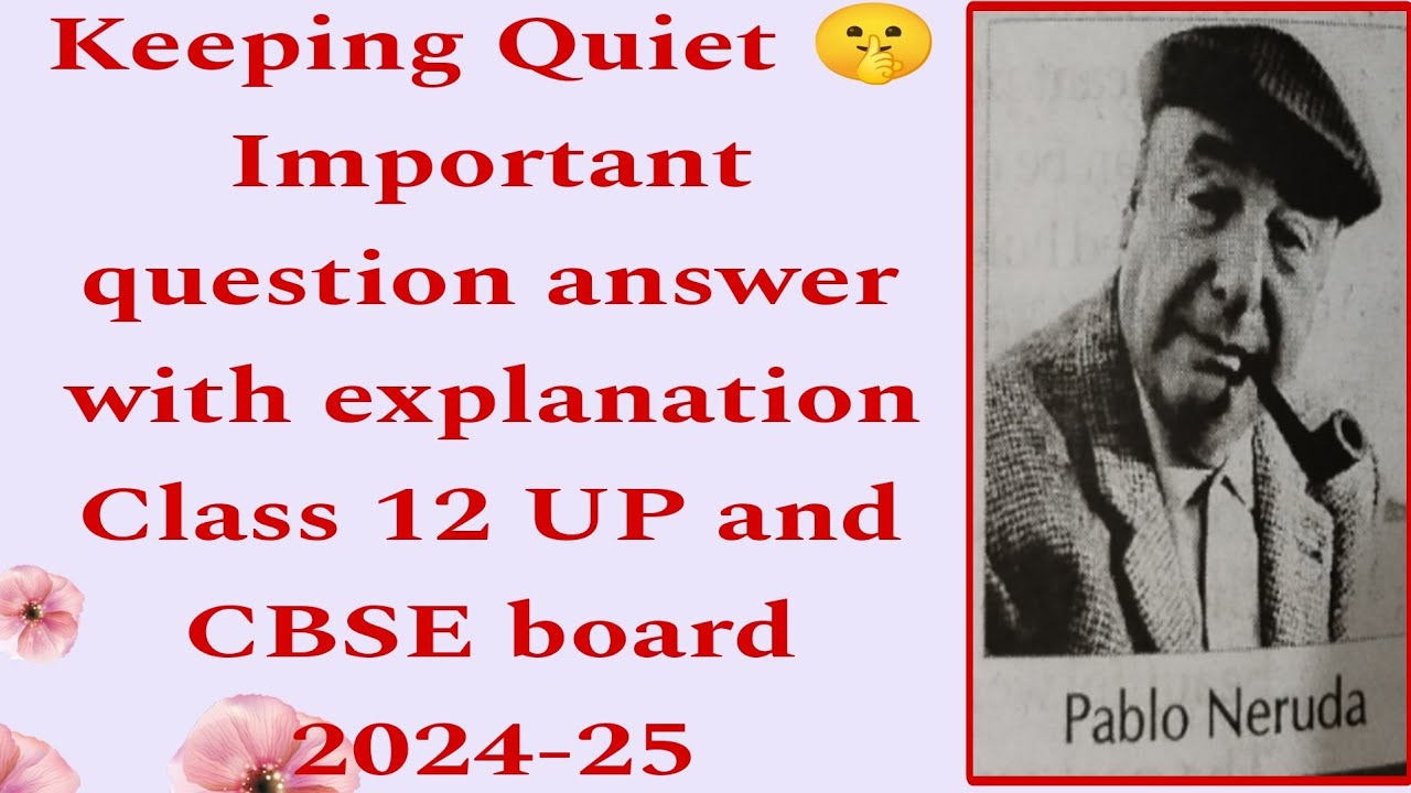Keeping Quiet|| Important question answer|| With Explanation|| Class 12 ...