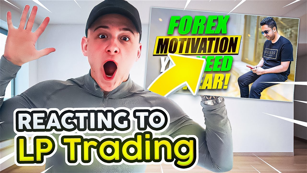 Millionaire Trader Reacts: LP Trading Forex Motivation | You Need To ...