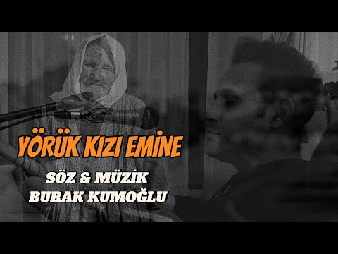 YÖRÜK KIZI EMİNE - BURAK KUMOĞLU