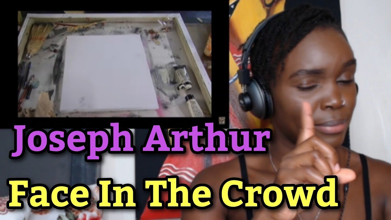 First Time Hearing Joseph Arthur - Face In The Crowd - YouTube