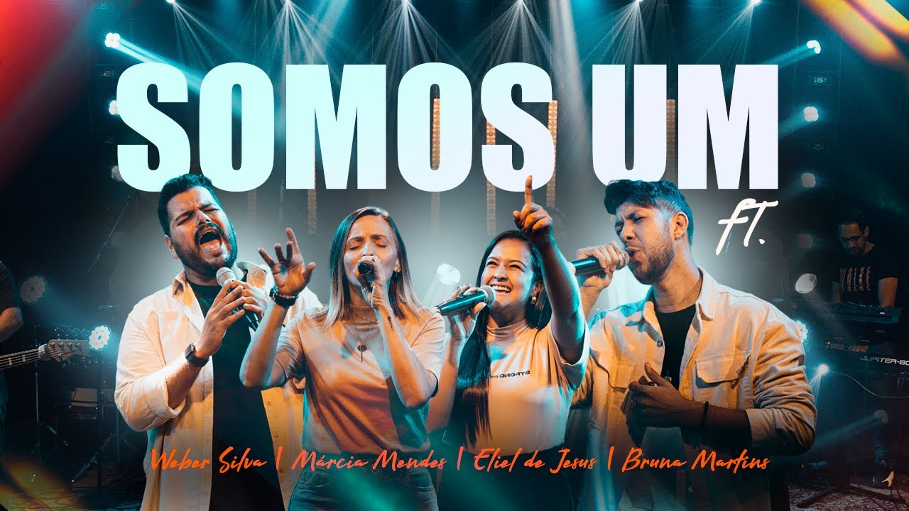 SOMOS UM - Weber Silva ft. Márcia Mendes, Eliel de Jesus, Bruna Martins - YouTube