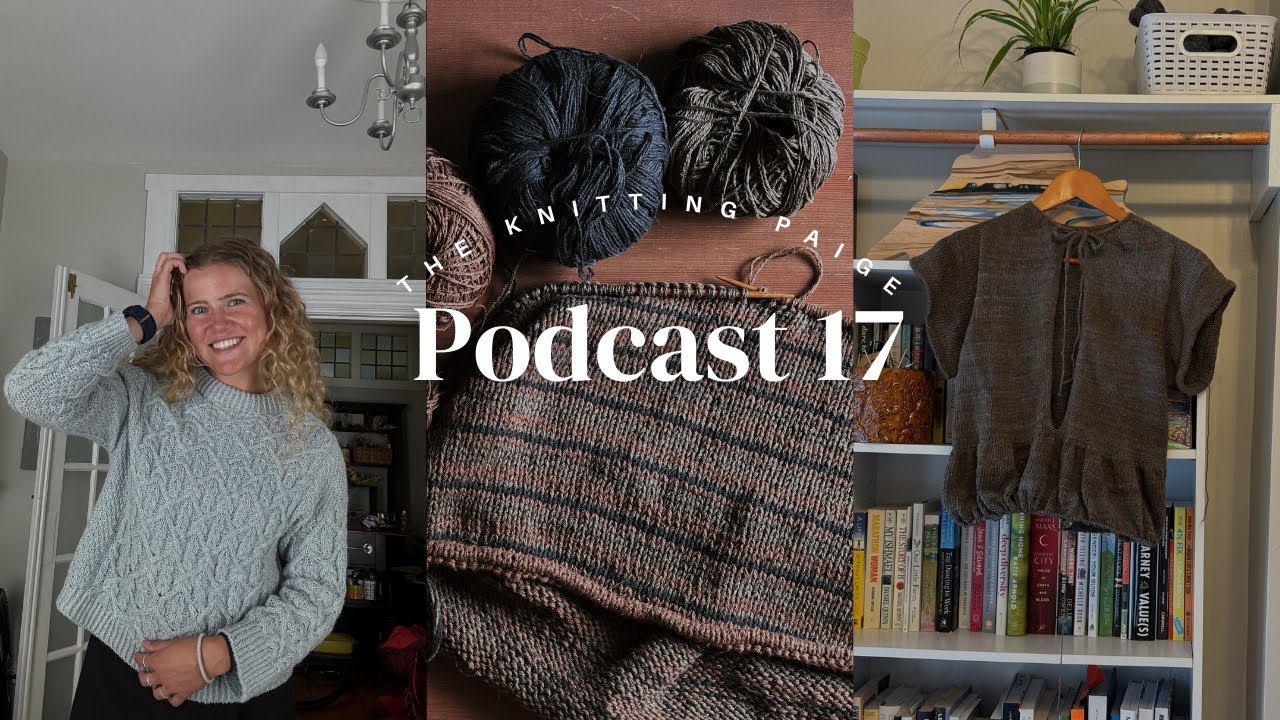 Podcast 17 - My first finished all over texture sweater, and knitting ...