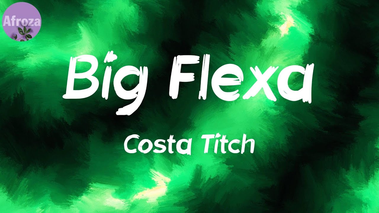 Big Flexa (Lyrics) - Costa Titch - YouTube