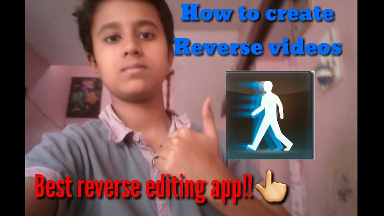 How To Make Reverse Videos On Android Tips Given On How To Reverse how-to-make-reverse-videos-on-android-tips-given-on-how-to-reverse