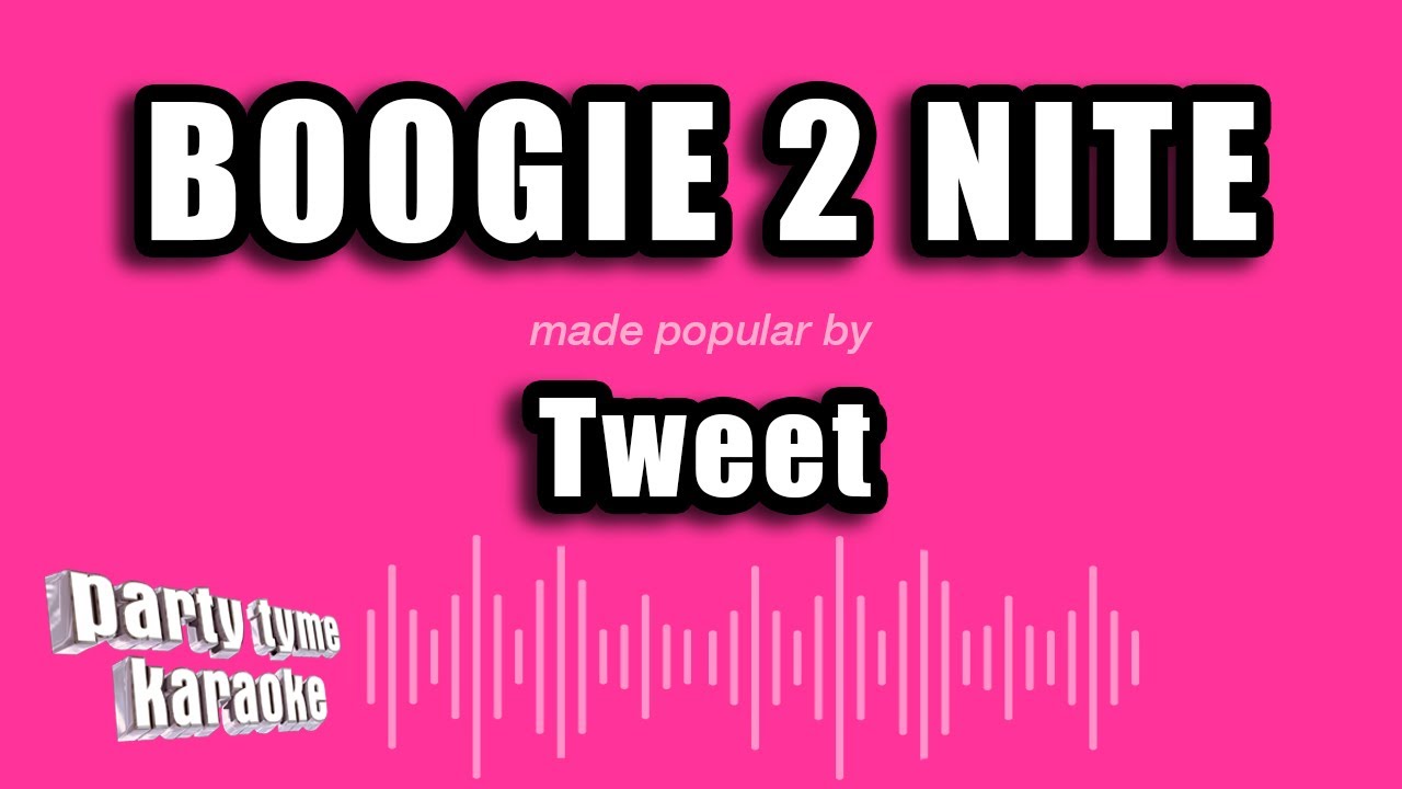 Tweet - Boogie 2 Nite (Karaoke Version) - YouTube