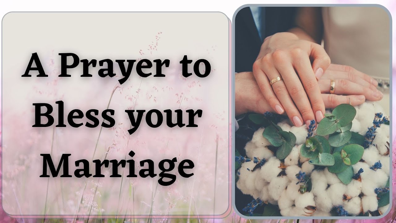 A Prayer to Bless Your Marriage | Short Prayer - Goodwill Prayers - YouTube