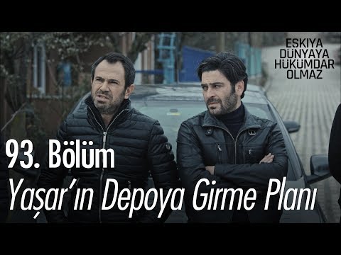 Yaşar'ın depoya girme planı - Eşkıya Dünyaya Hükümdar Olmaz 93. Bölüm