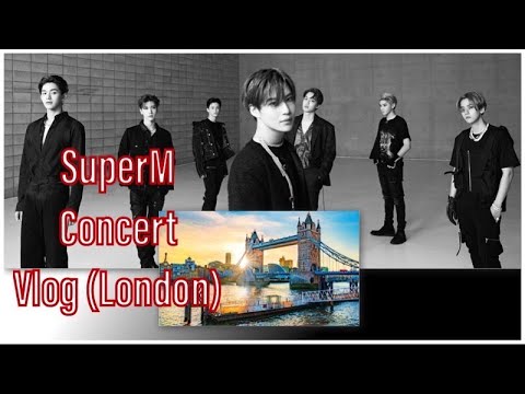SuperM Concert Vlog | London tour | PART 1 - YouTube