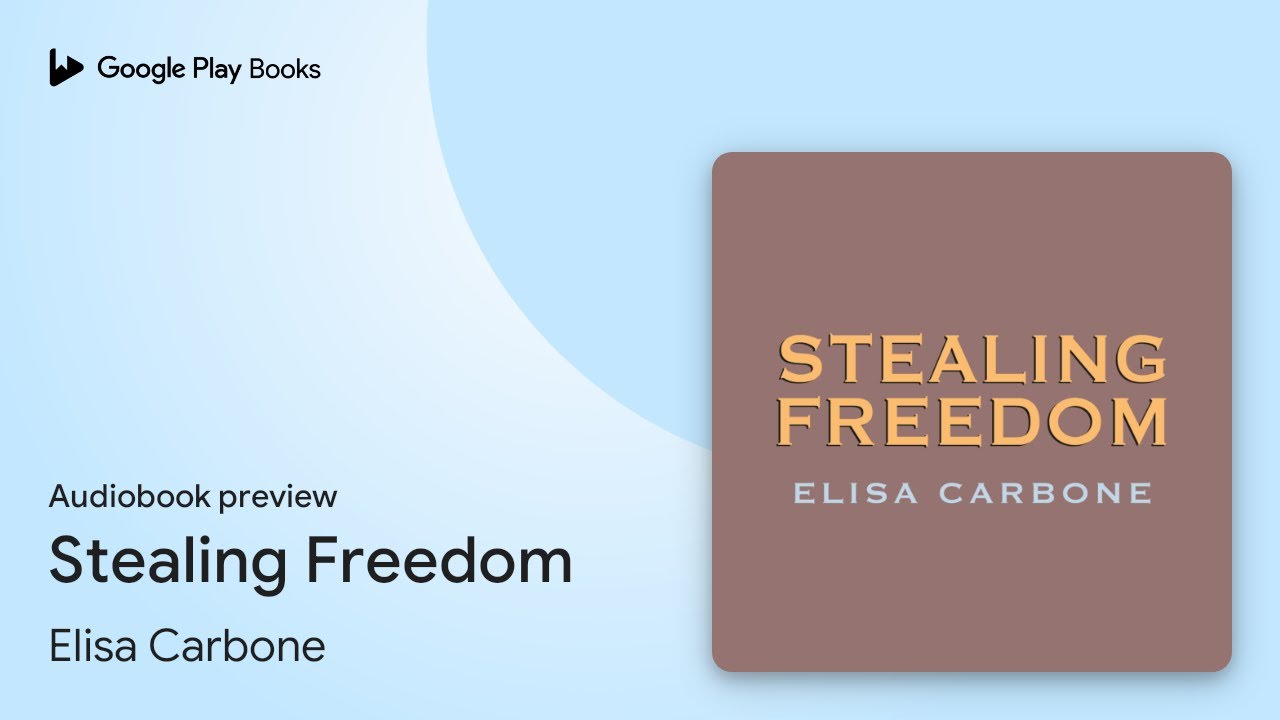 Stealing Freedom by Elisa Carbone · Audiobook preview - YouTube