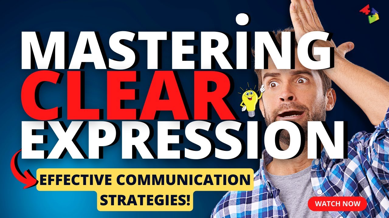 How to Express Ideas Clearly: Effective Strategies for Communication ...