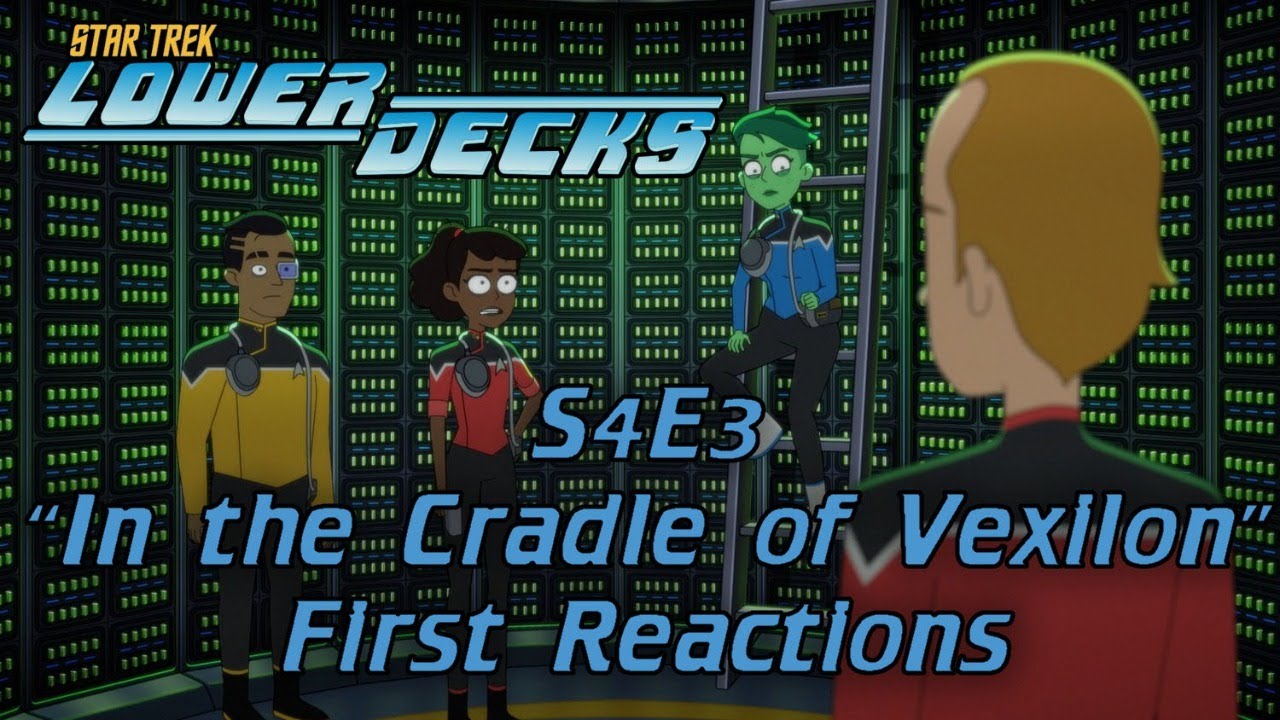 STAR TREK: LOWER DECKS S4E3 "In the Cradle of Vexilon" First Reactions ...