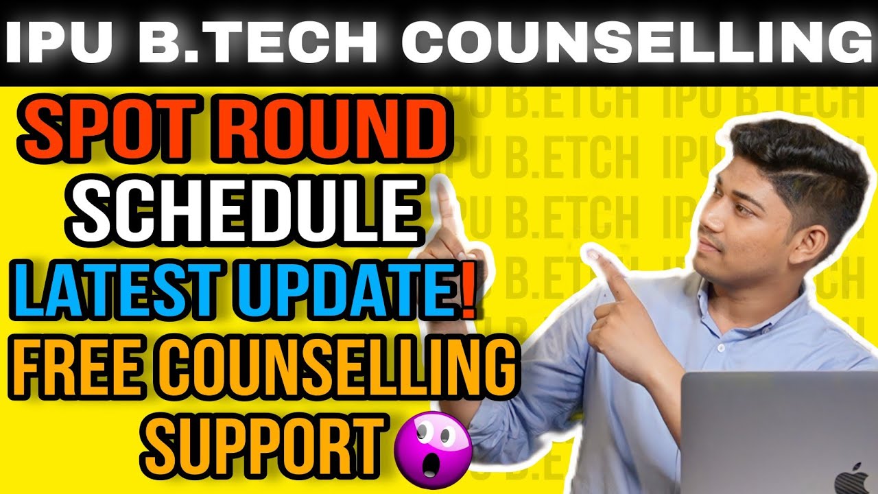 IPU B.Tech Counselling 2023 Updates | IPU Spot Round | MAIT, BPIT ...
