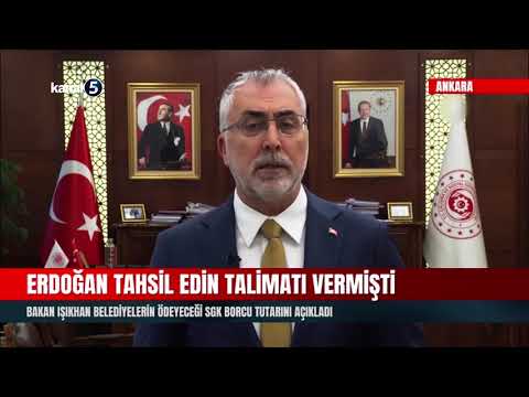 Erdoğan Tahsil Edin Talimatı Vermişti | Işıkhan Belediyelerin Ödeyeceği SGK Borcu Tutarını Açıkladı