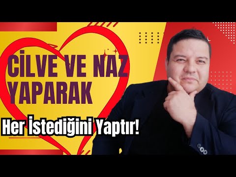 Bir Erkeğe Cilve ve Naz Yaparak Nasıl Her İstediğini Yaptırırsın #kadınerkekilişkileri