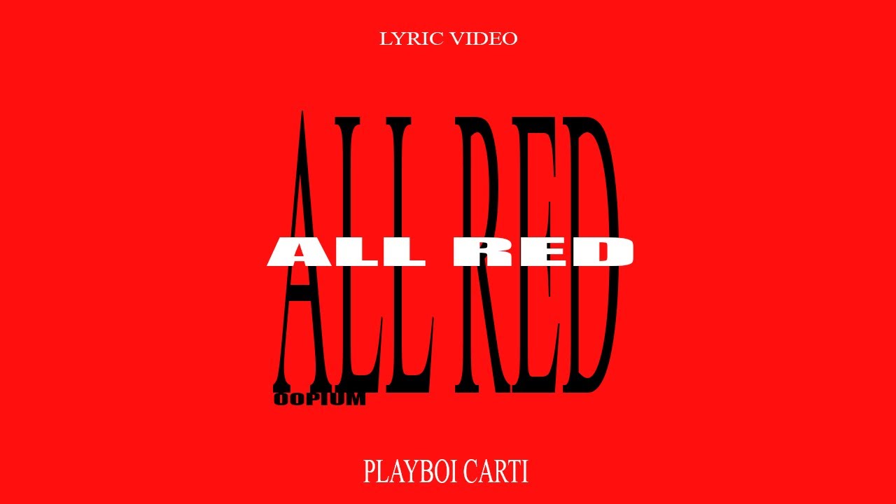 All Red - Playboi Carti (Lyric Video) - YouTube