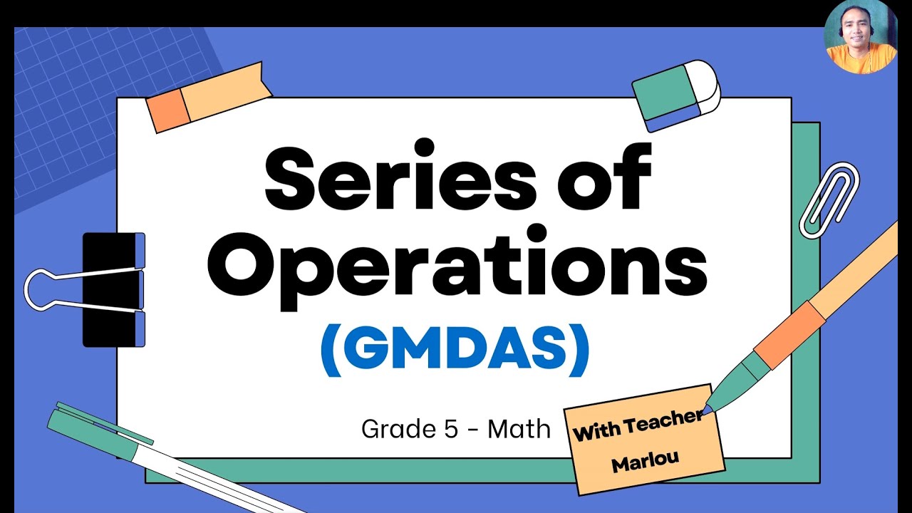 Solving Series of Operations Using GMDAS - YouTube