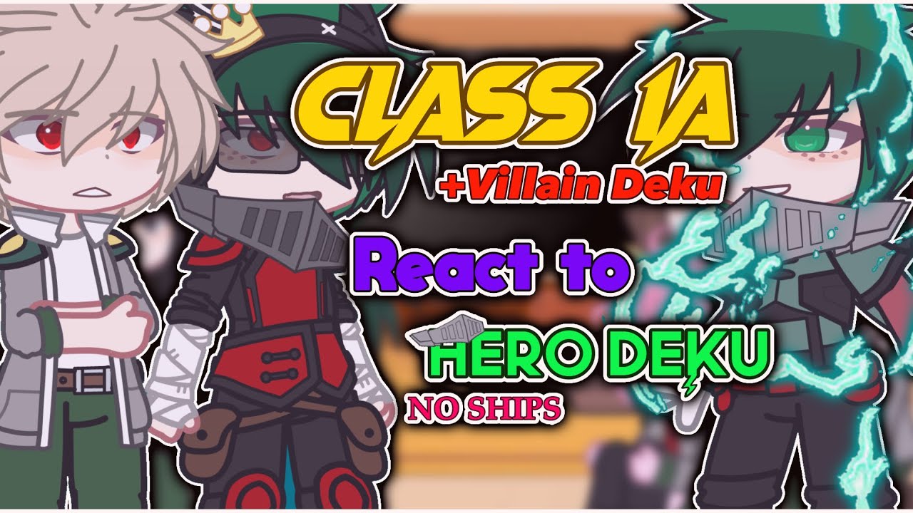 Class 1A + Villain Deku reacts to HERO DEKU “ | Part 3 | NO SHIPS - YouTube