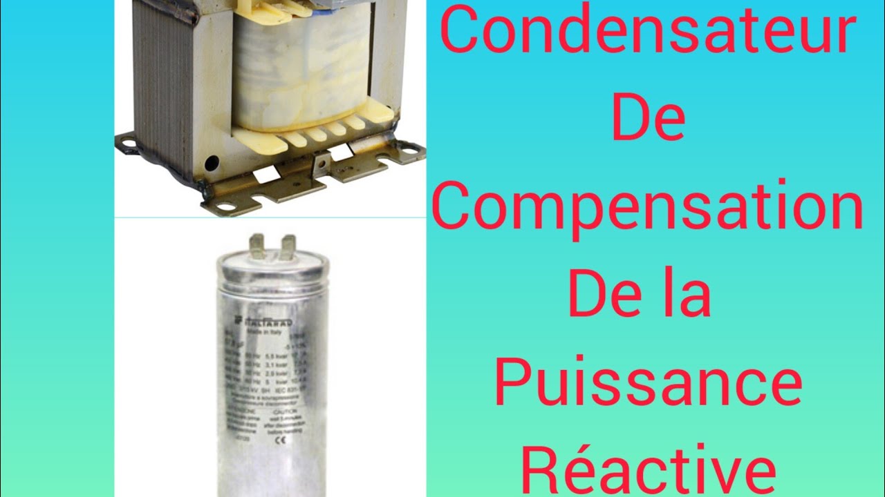 004 - Transformateur et Condensateur de compensation - YouTube