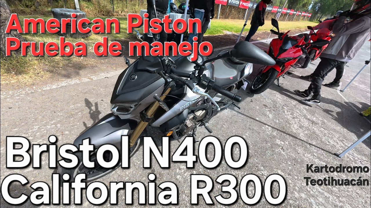 Prueba de Manejo American Piston.... Bristol N400 y California R300 ...