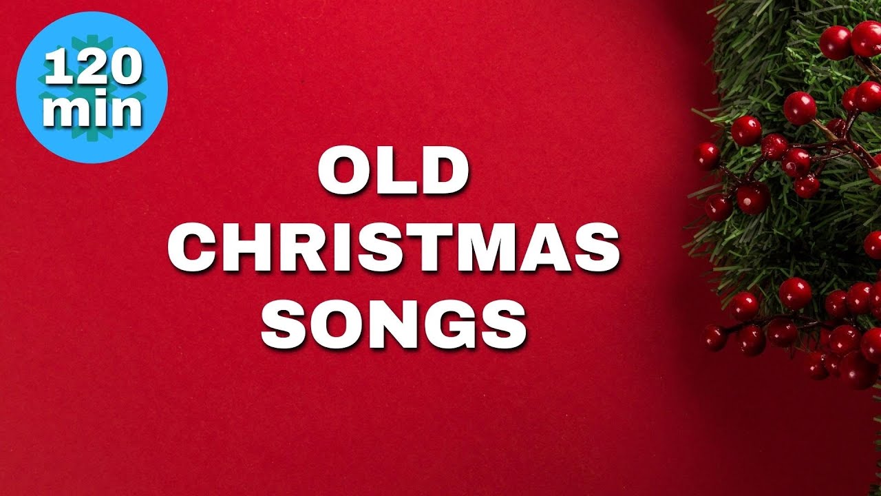 old-christmas-songs-classic-christmas-songs-christmas-carols-youtube