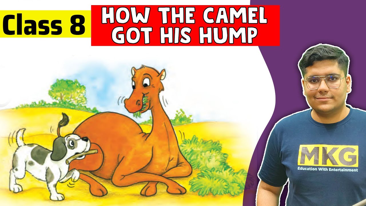 How the camel got his hump | Class 8 English | Class 8 English Chapter ...