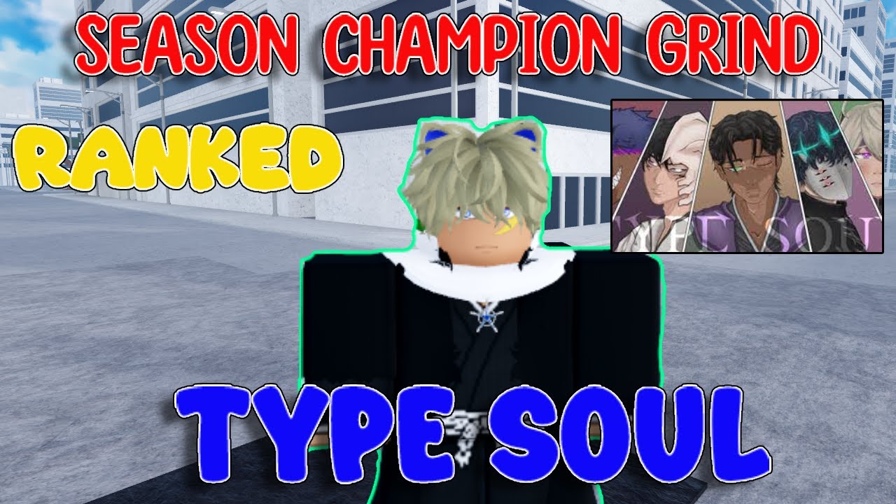 (Type Soul) Grinding For Season Champion In Type Soul - YouTube