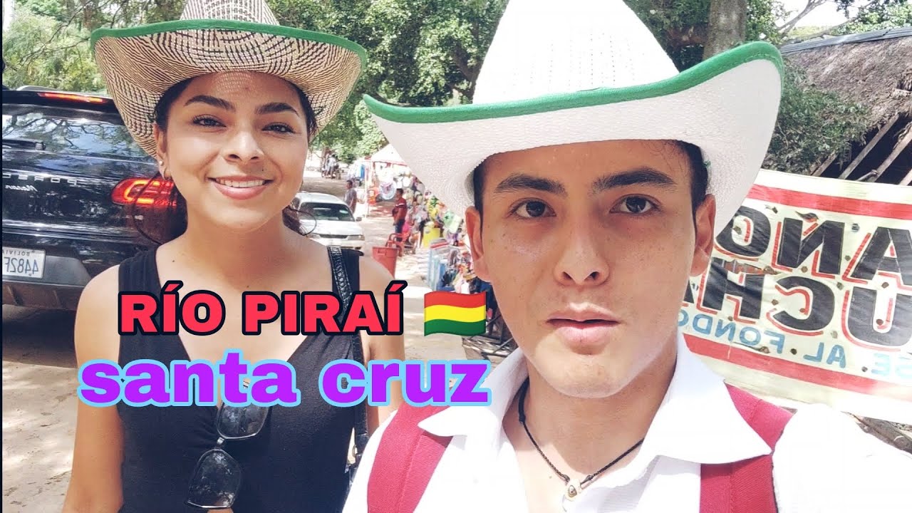 VISITANDO EL RÍO PIRAÍ DE SANTA CRUZ BOLIVIA 🇧🇴 - YouTube