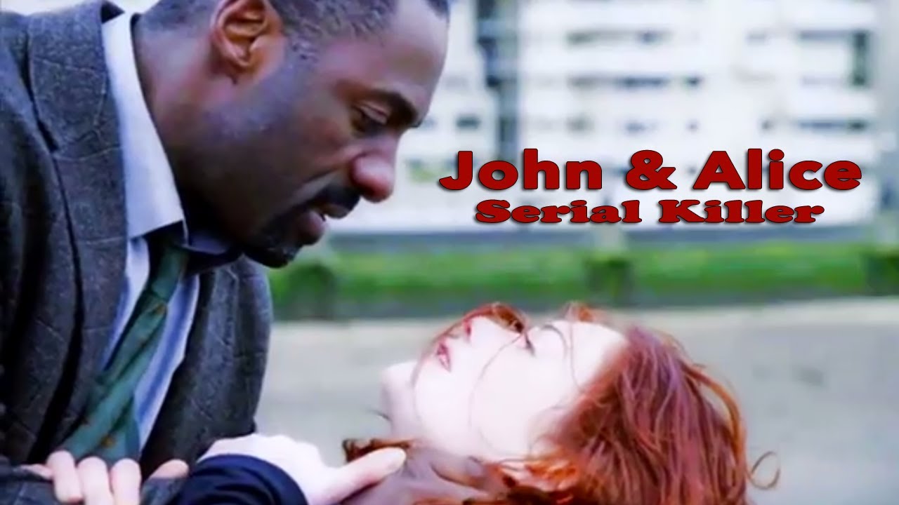 Luther || John and Alice - Serial Killer - YouTube