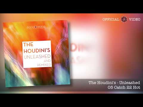 05 Catch 22 Hot - The Houdini’s - Unleashed (SOCIALCD06)