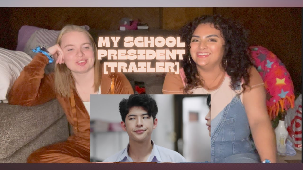 แฟนผมเป็นประธานนักเรียน My School President [Trailer] REACTION - YouTube
