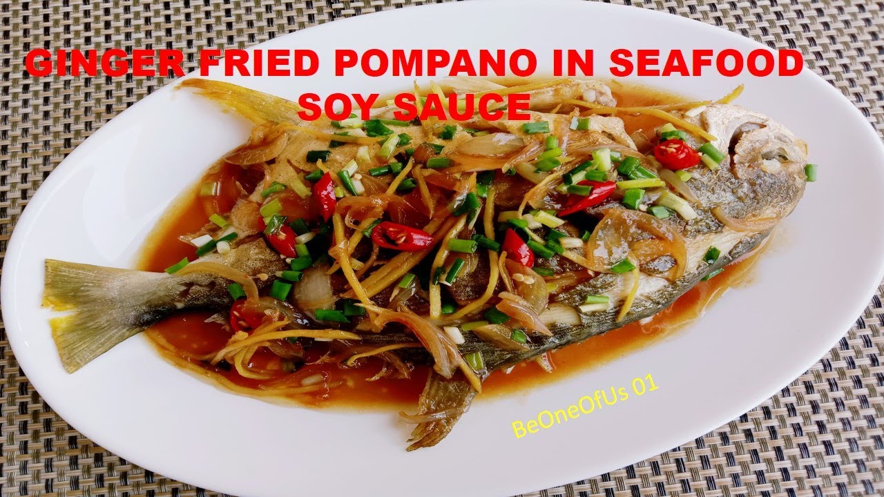 GINGER FRIED POMPANO IN SEAFOOD SOY SAUCE - YouTube