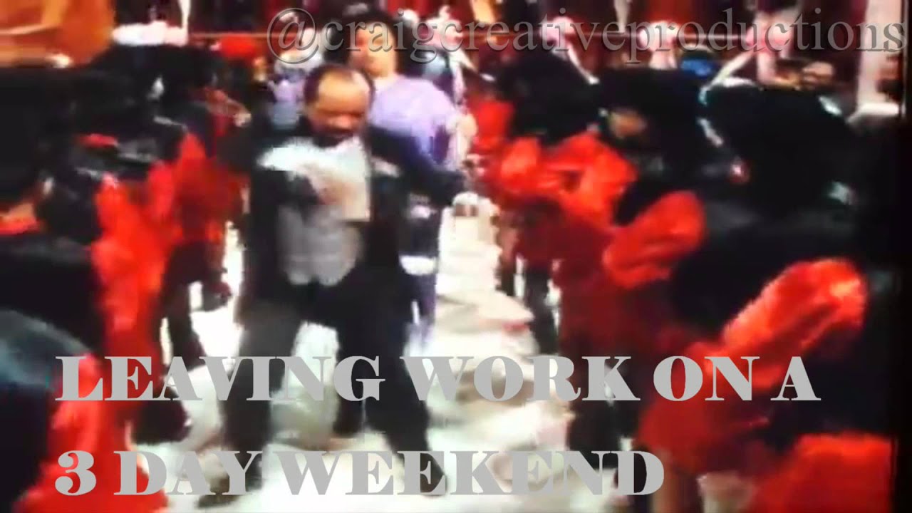 Leaving Work on a 3 day Weekend - YouTube
